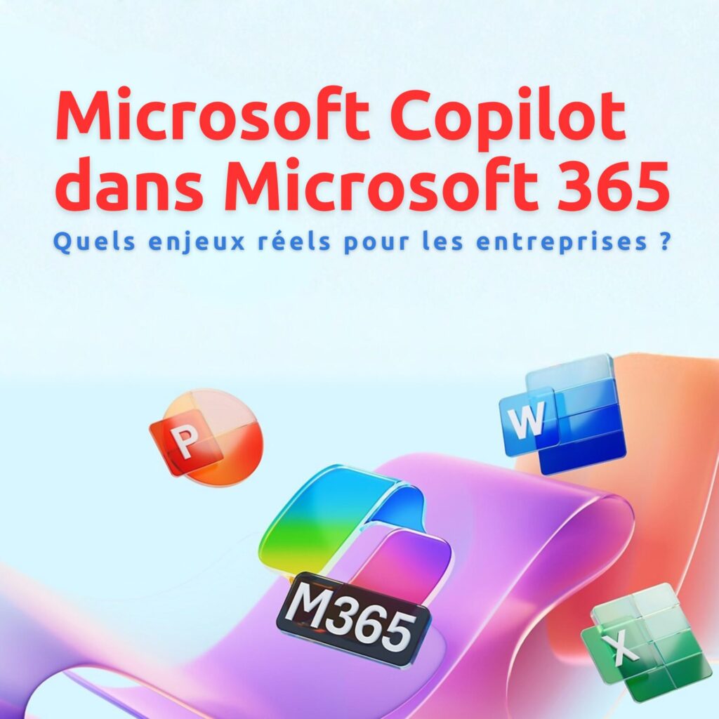 Microsoft Copilot dans Microsoft 365 : quels enjeux réels pour les ...
